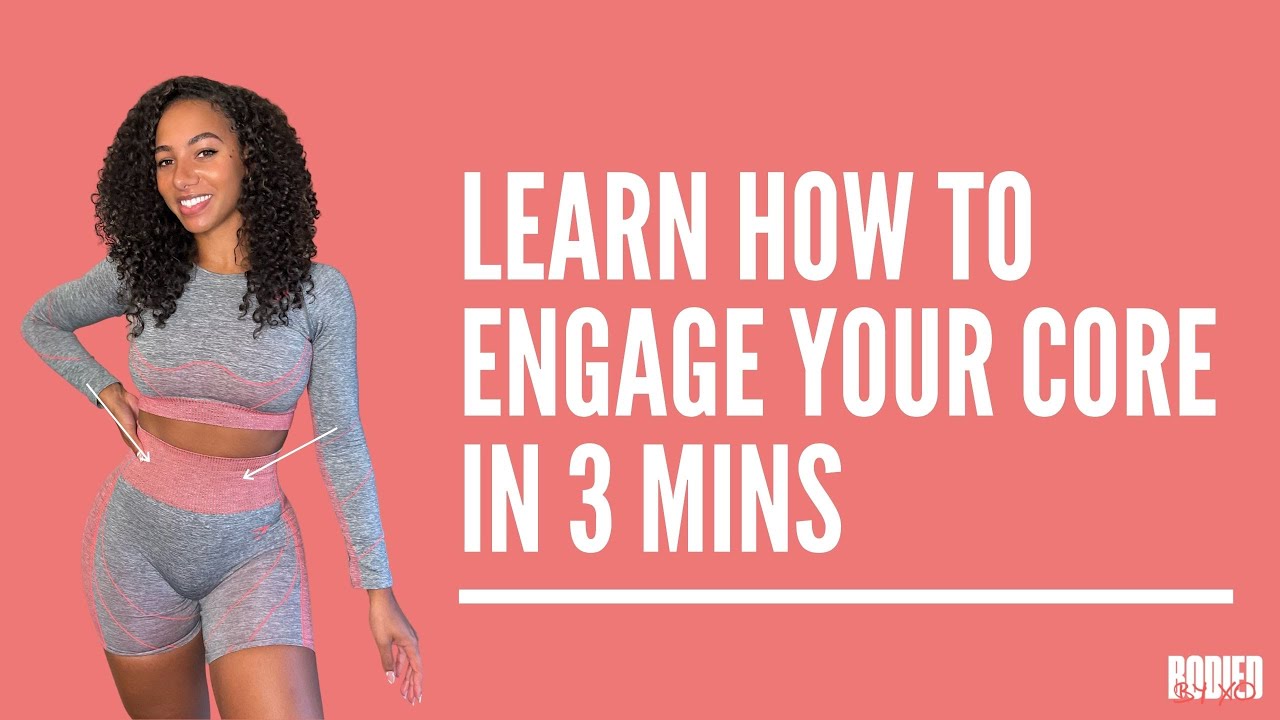 LEARN HOW TO ENGAGE YOUR CORE IN 3 MINS - YouTube