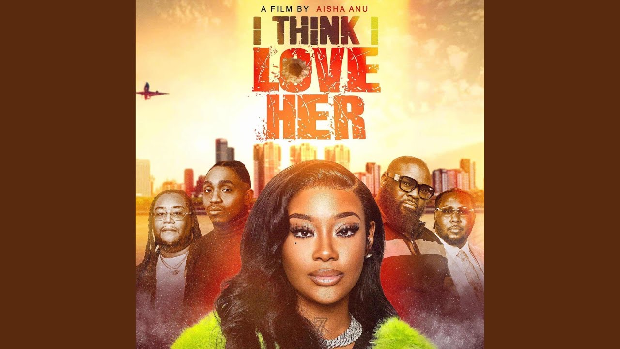 I Think I Love Her (feat. BAM Rano, Cammy GotBarz, Deja Cooper, Aisha ...