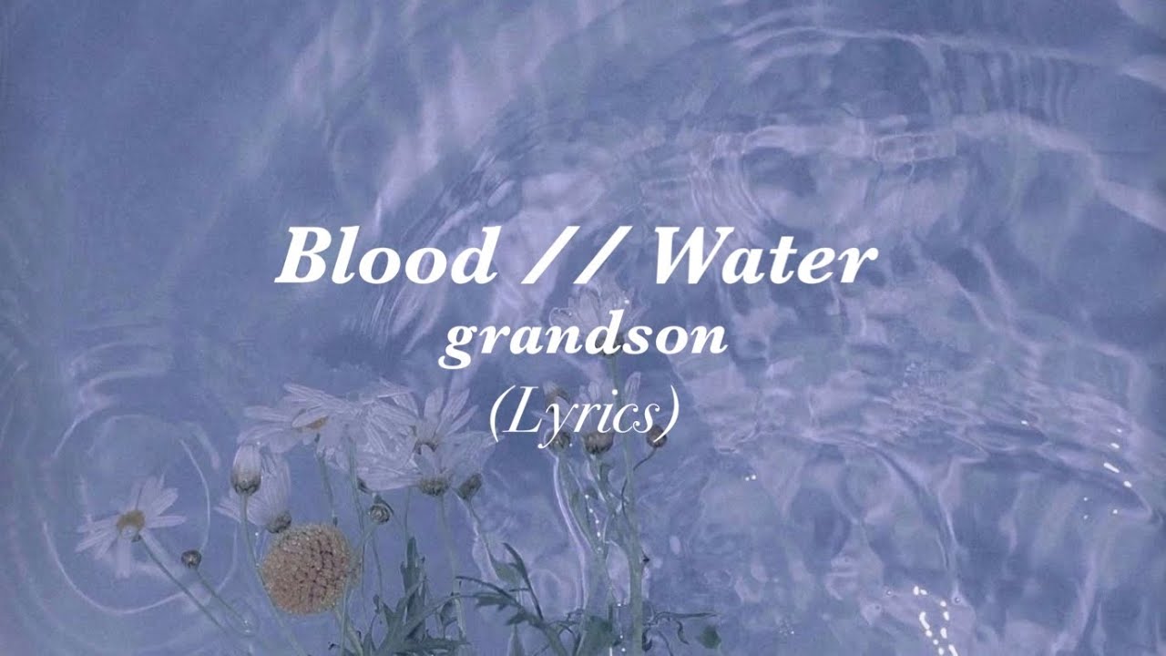 grandson - Blood // Water (Lyrics) - YouTube