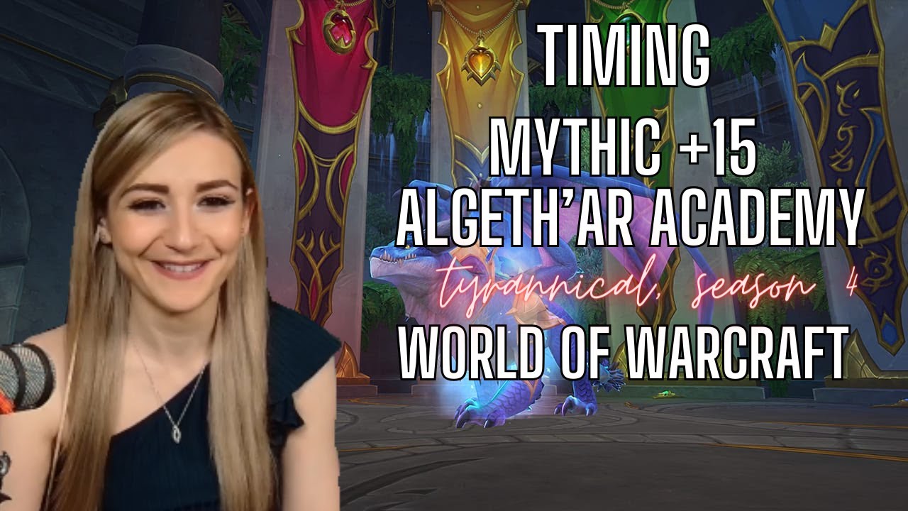 Timing mythic +15 Algethar Academy | PVE | Dragonflight season 4 ...