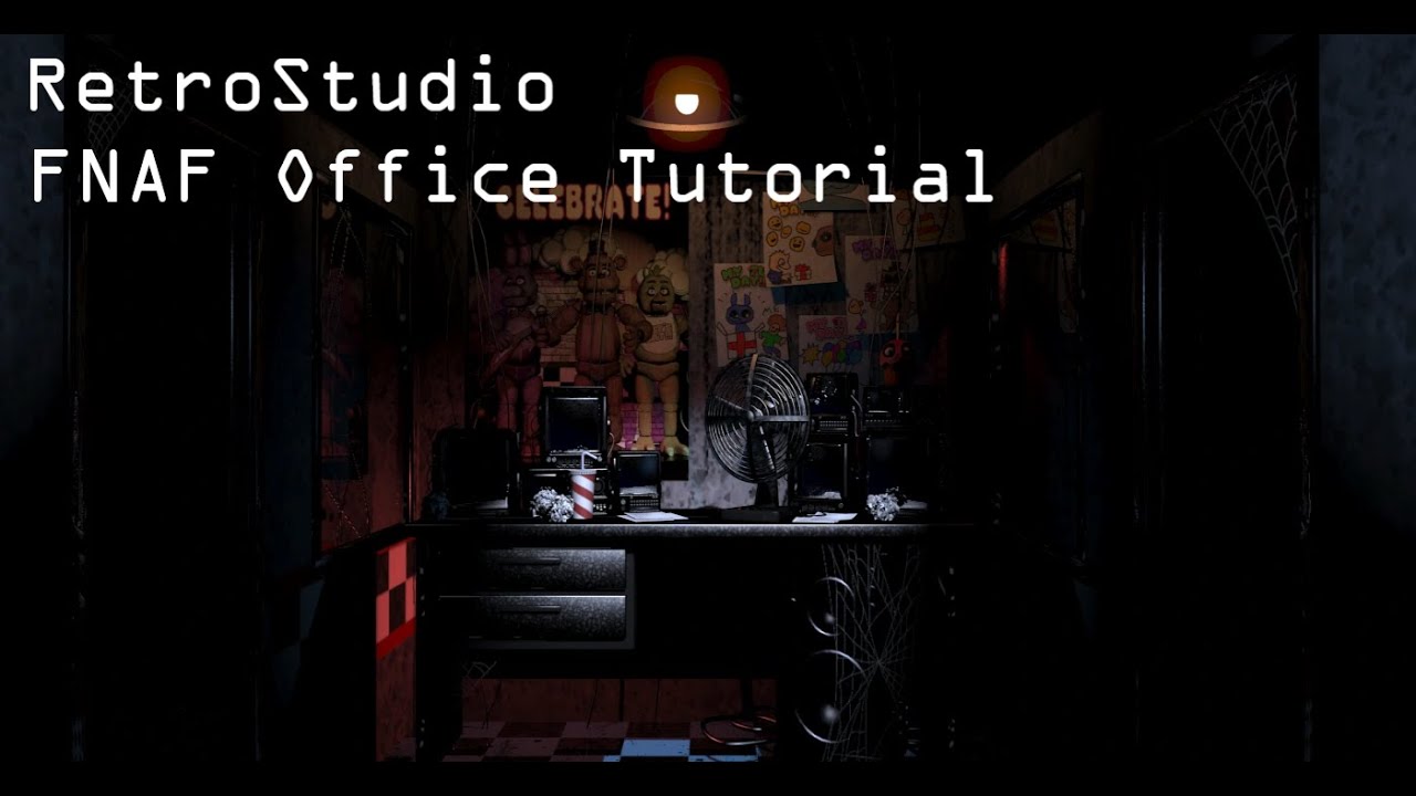 RetroStudio FNAF Office Tutorial - YouTube