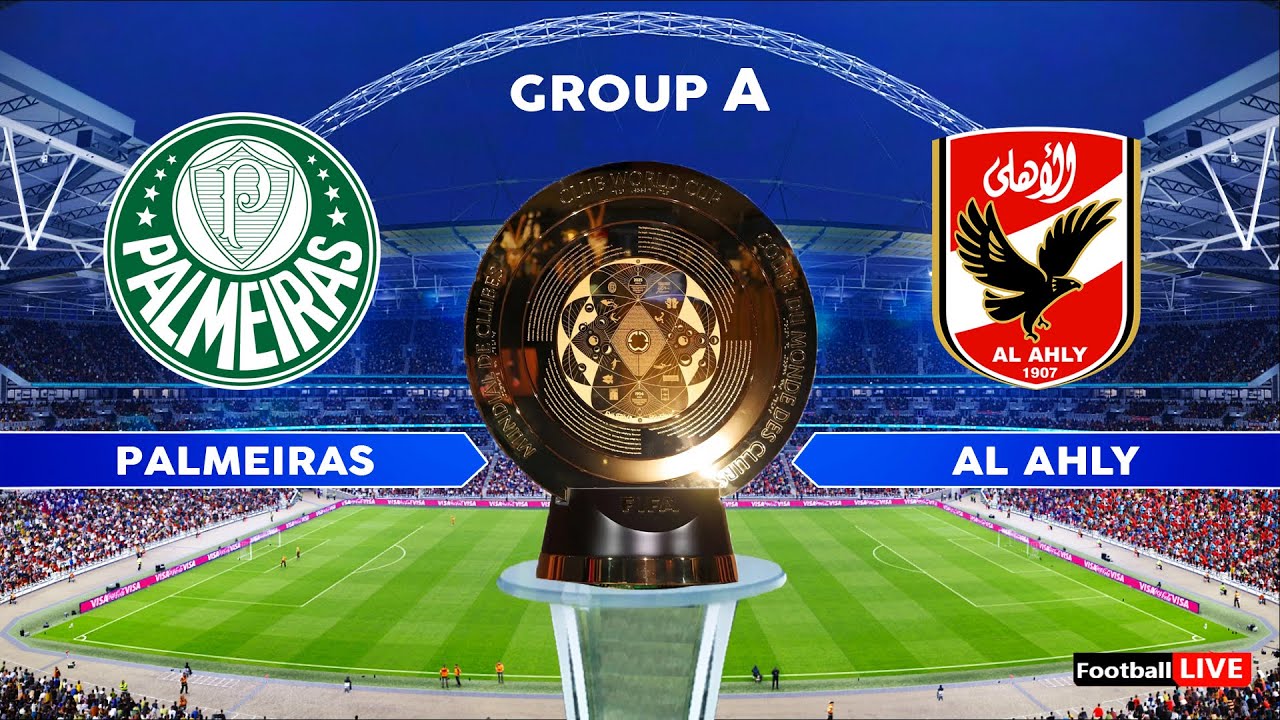 Palmeiras vs Al Ahly - FIFA Club World Cup 2025 بالميراس ضد الأهلي ...