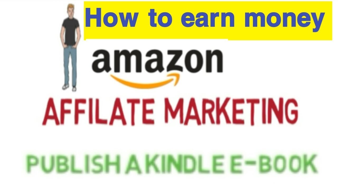 HOW to earn money affilate marketing and make KINDLE-EBOOK online ...