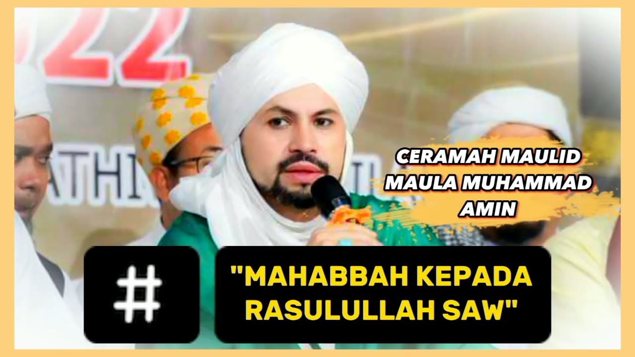 Mahabbah Kepada Rasulullah SAW | Ceramah Maulid Maula Muhammad Amin Al ...