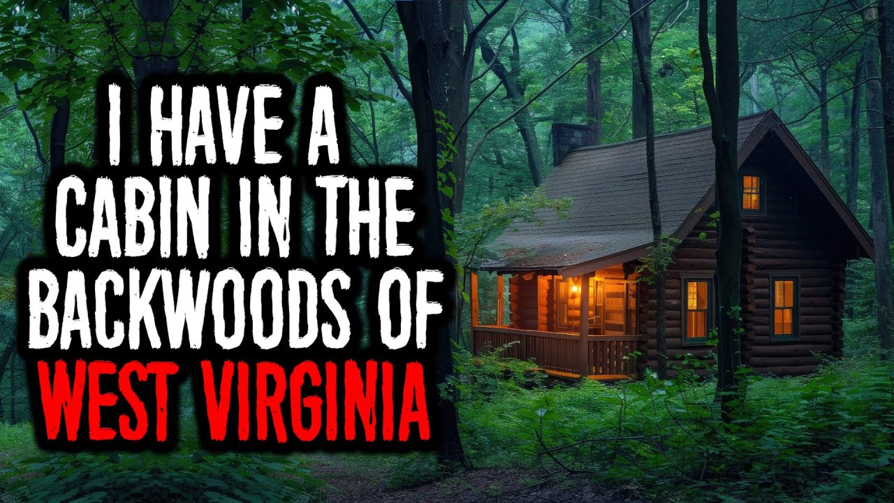 I Have a CABIN in The Backwoods of West Virginia. I Was HUNTED By a ...