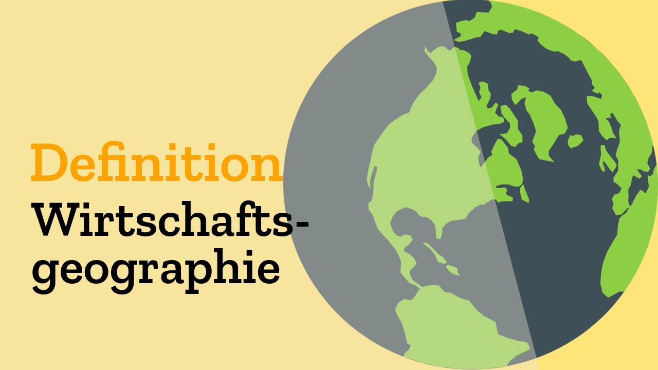 Was ist die Wirtschaftsgeographie? Definition und Themen sowie ...