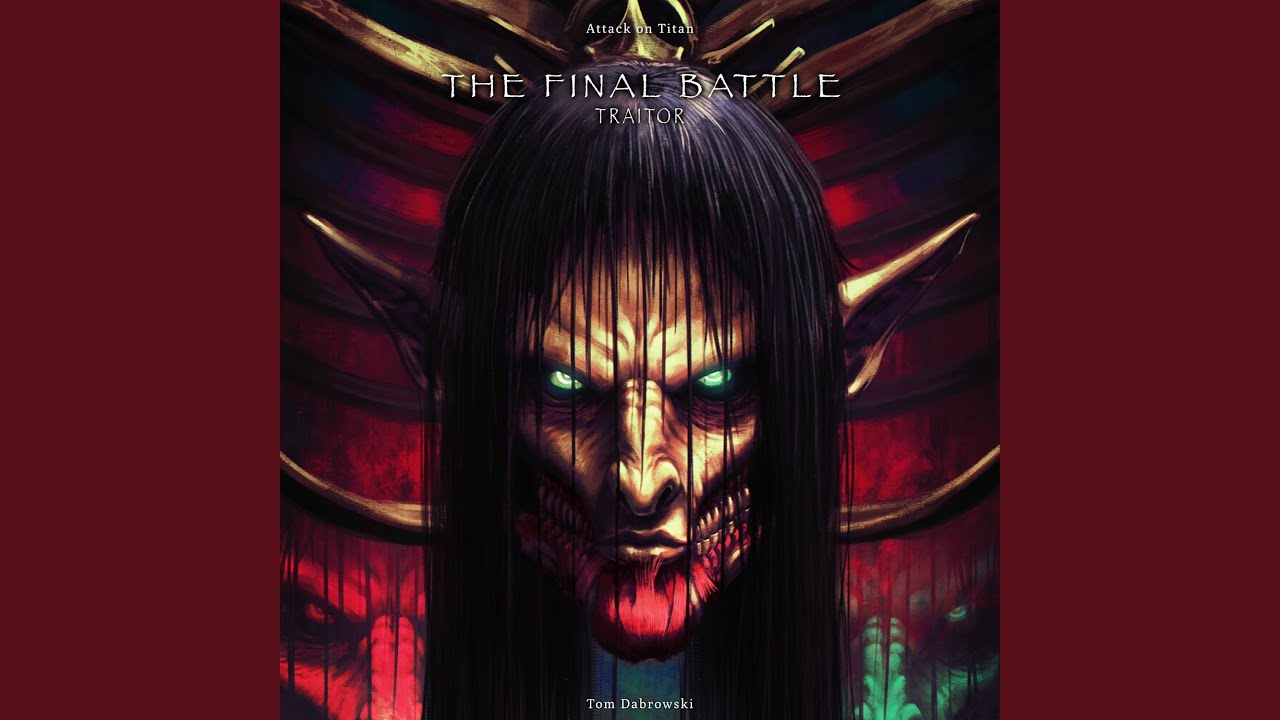 The Final Battle [TRAITOR] (from Attack on Titan The Final Season Part ...