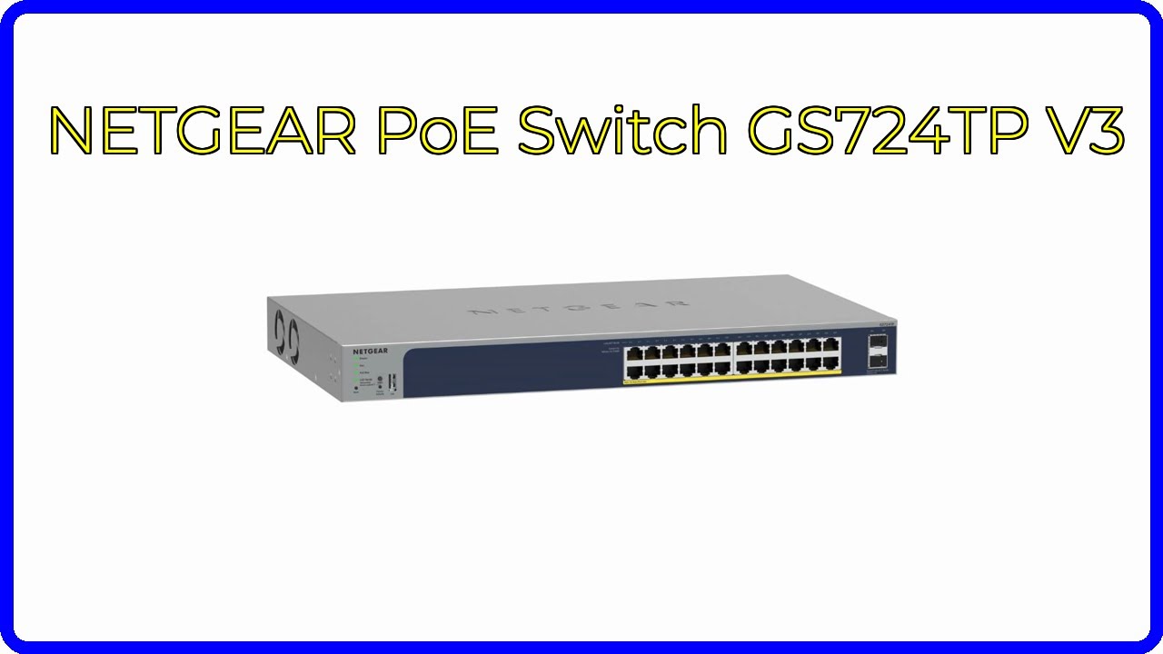 BEWERTUNG (2025): NETGEAR PoE Switch GS724TP V3. WESENTLICHE ...