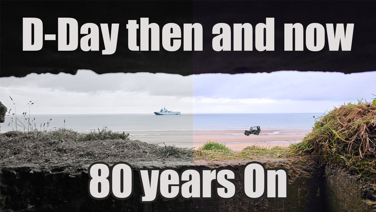 D-Day Then and Now 80 years on - YouTube