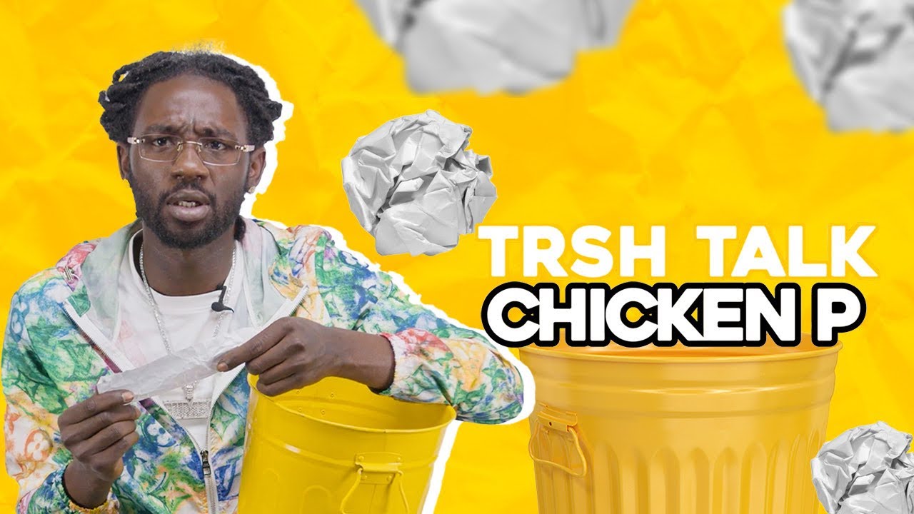 Chicken P Is One Of The Funniest & Realest Rappers Ever! | TRSH Talk ...