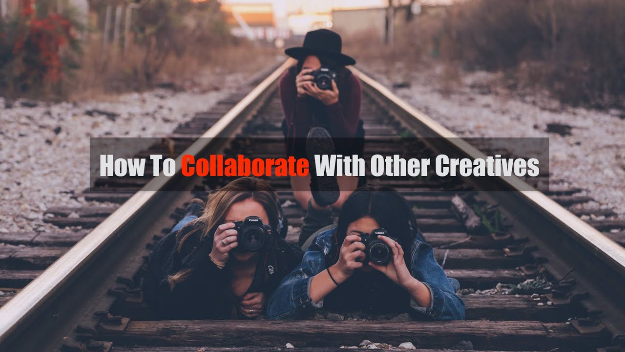 How to Collaborate With Other Creatives As A Photographer - YouTube