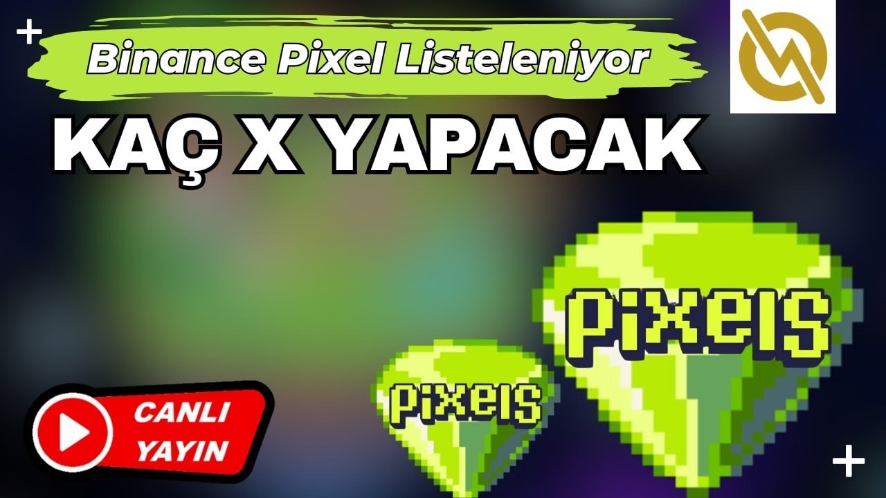 Binance PİXEL LİSTELENİYOR ! Kaç Alınır ? CANLI YAYIN - Kazanç Devam ...