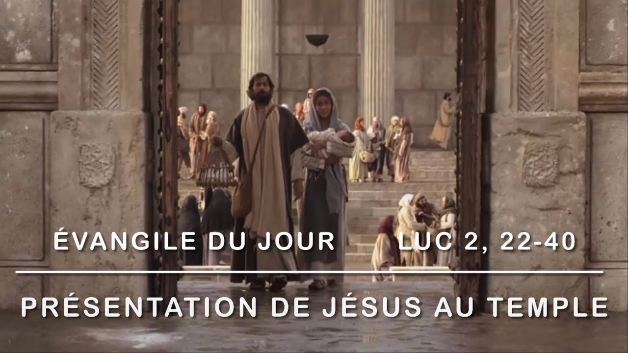 Évangile du jour - Luc 2, 22-40 - Présentation de Jésus au temple - YouTube