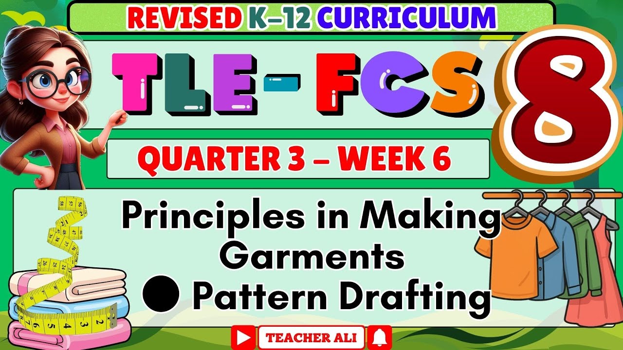 GRADE 8 QUARTER 3 WEEK 6 REVISED K-12- PRINCIPLES IN MAKING GARMENTS ...