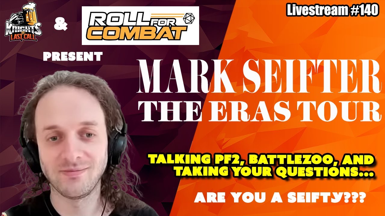 PF2, Battlezoo, and Q&A with Roll For Combat's Mark Seifter- Livestream ...