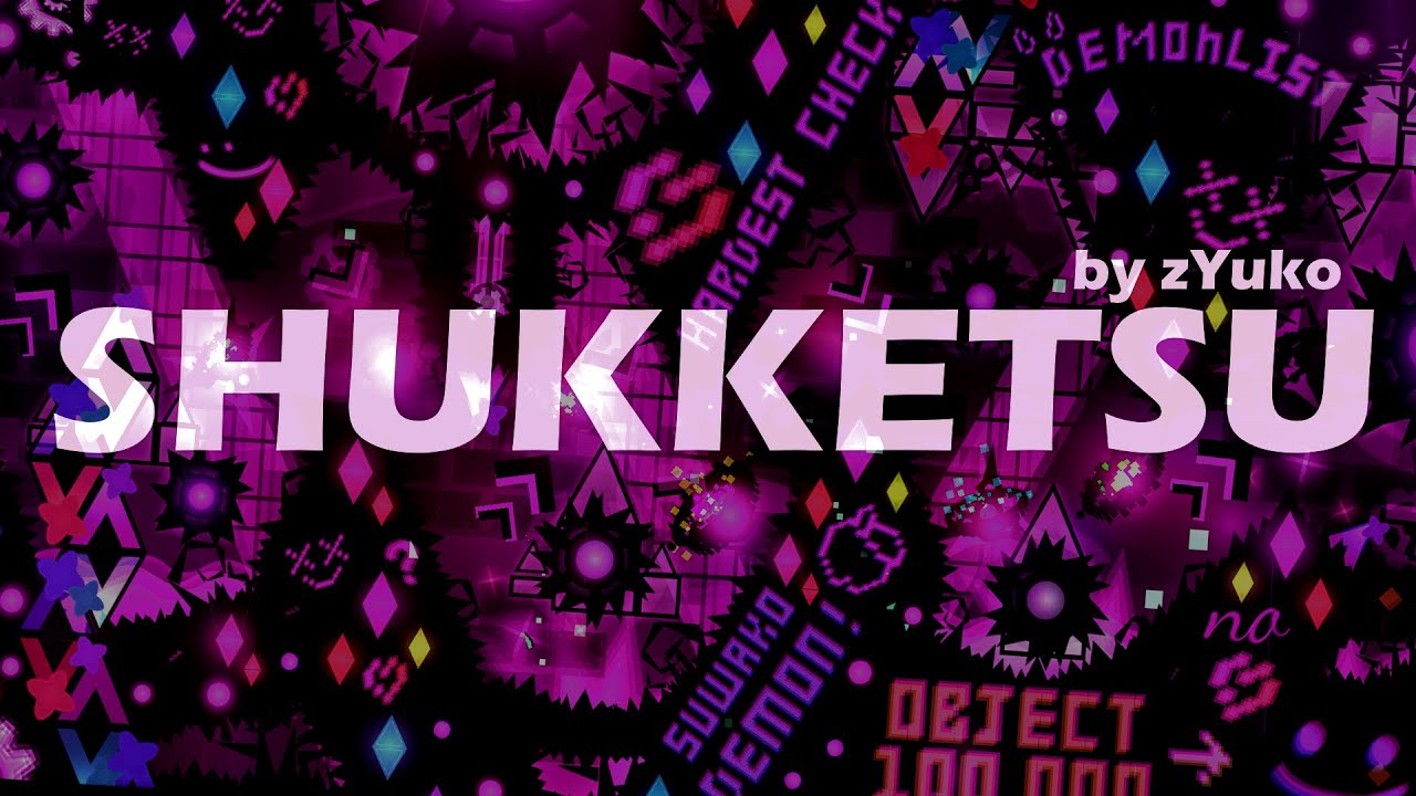 Shukketsu 100% (Extreme Demon) by zYuko | Geometry Dash - YouTube