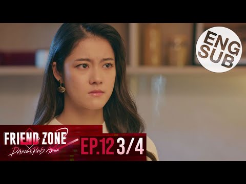 [Eng Sub] Friend Zone 2 Dangerous Area | EP.12 [3/4]