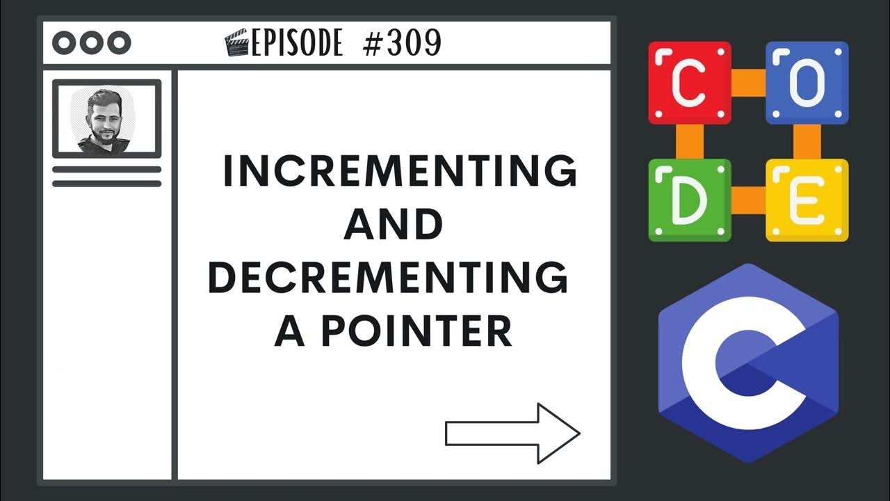 Incrementing and Decrementing a Pointer | Ep. 309 | C Programming Language - YouTube