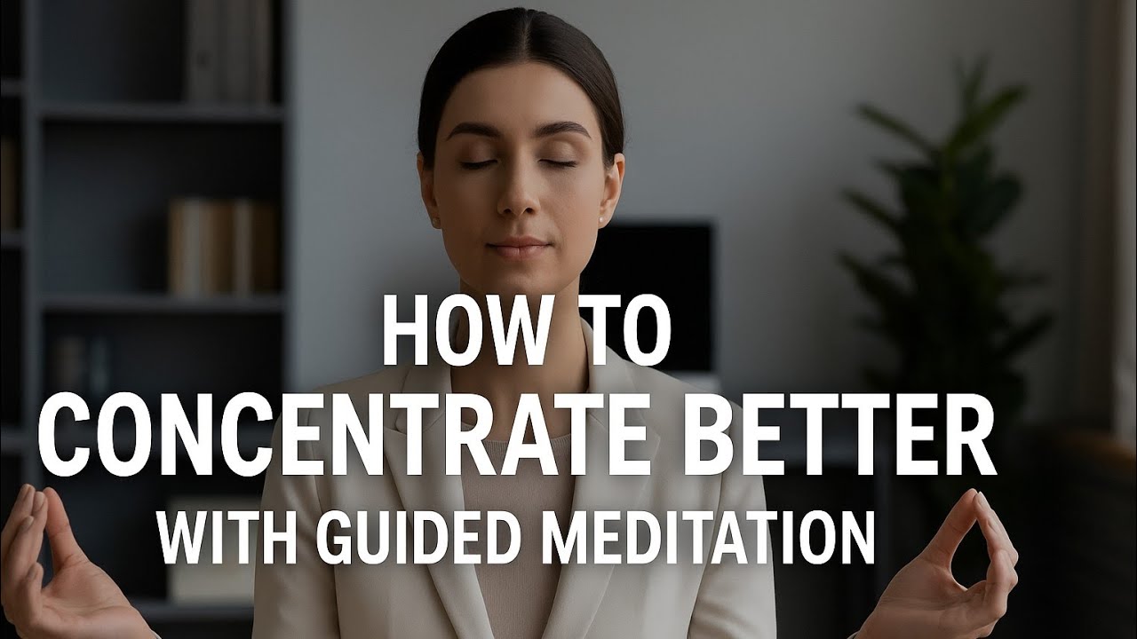 How to Concentrate Better with Guided Meditation #meditationtechniques ...
