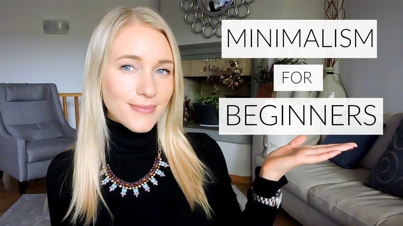 MINIMALISM: BEGINNERS - 4 STEPS - YouTube