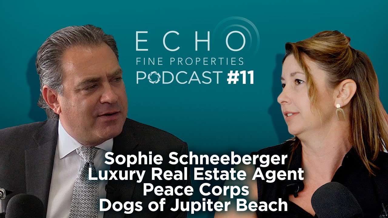 ECHO Real Estate PODcast | Luxury Real Estate | Peace Corps | Sophie Schneeberger |Jeff ...