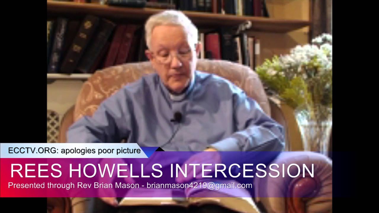 01 07 15 REES HOWELLS INTERCESSION through Brian Mason - YouTube