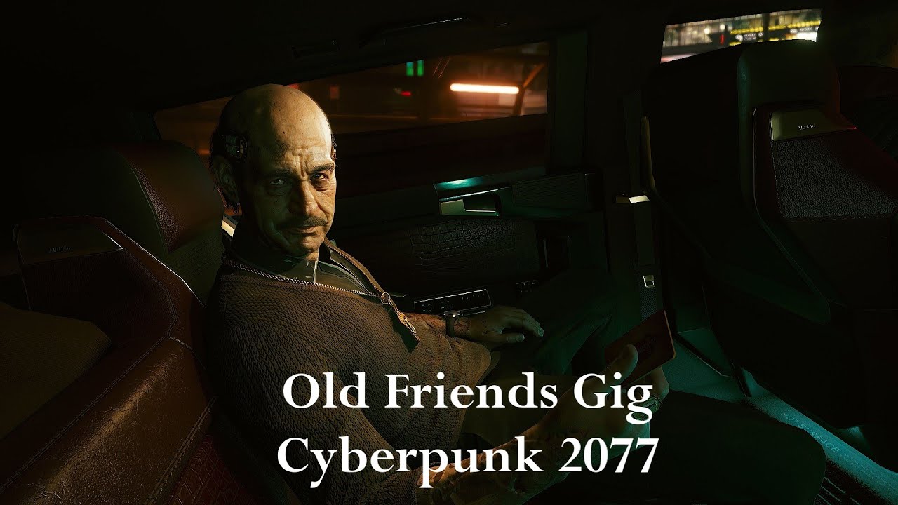 Cyberpunk 2077 Playthrough - Gig:Old Friends - YouTube