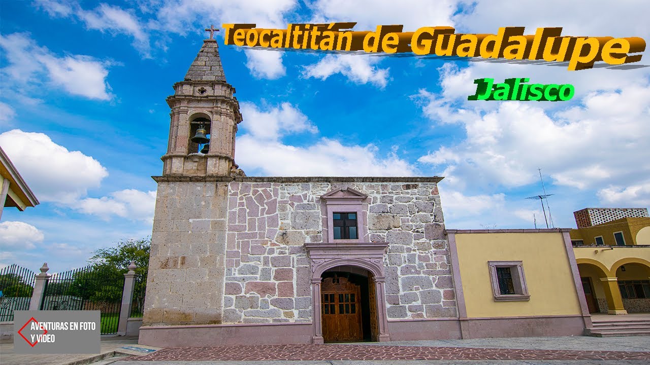 Teocaltitán de Guadalupe, Jalisco - YouTube