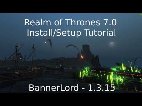 Realm of Thrones 7.0/7.1 Mod (Bannerlord 1.3.15) Install / Setup Guide
