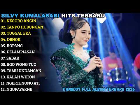 SILVY KUMALASARI FULL ALBUM TERBARU 2026 - NEGORO ANGIN - TANPO HUBUNGAN - SILVY KUMALASARI TERBARU