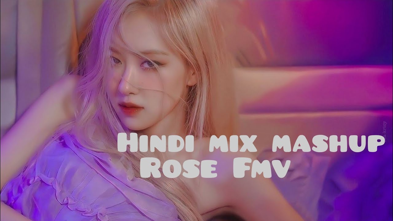 Rose MV with hindi song mashup 2023 rose of black pink 😙💜🖤 2023 - YouTube