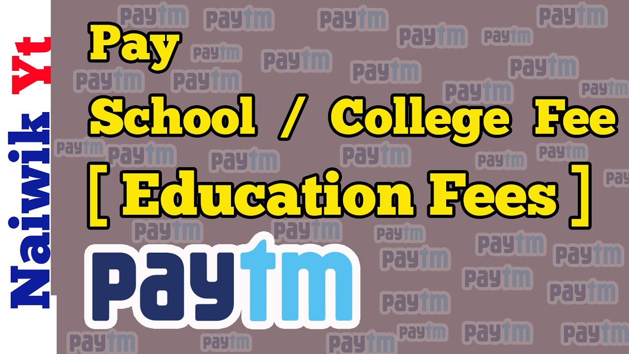 How to pay School / College fee online via Paytm | Education Fees ...