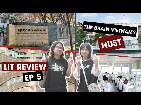 EP 05: LIT REVIEW | REVEALING COLLEGES’ “SECRET” | HUST - WHERE THE BRAINS OF VIETNAM COME FROM?!?!