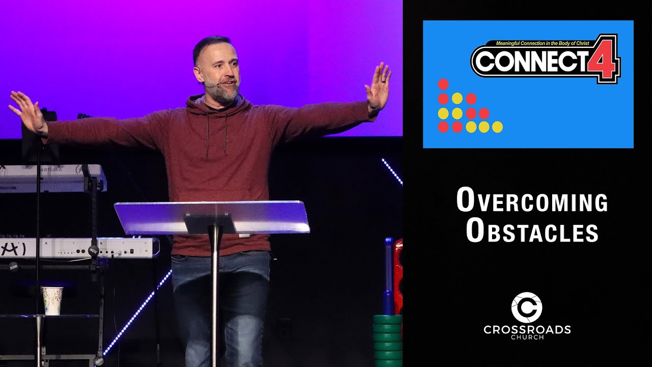 Overcoming Obstacles | Connect 4 | 2/16/2025 - YouTube