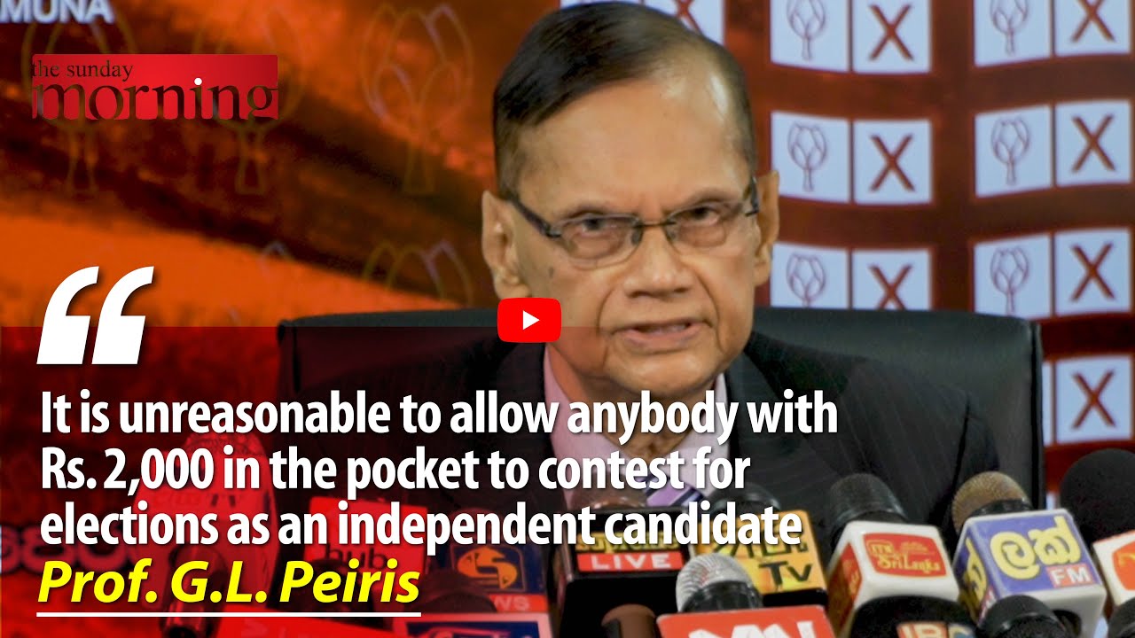 SLPP view on independent candidates: SLPP Chairperson Prof. G.L. Peiris ...