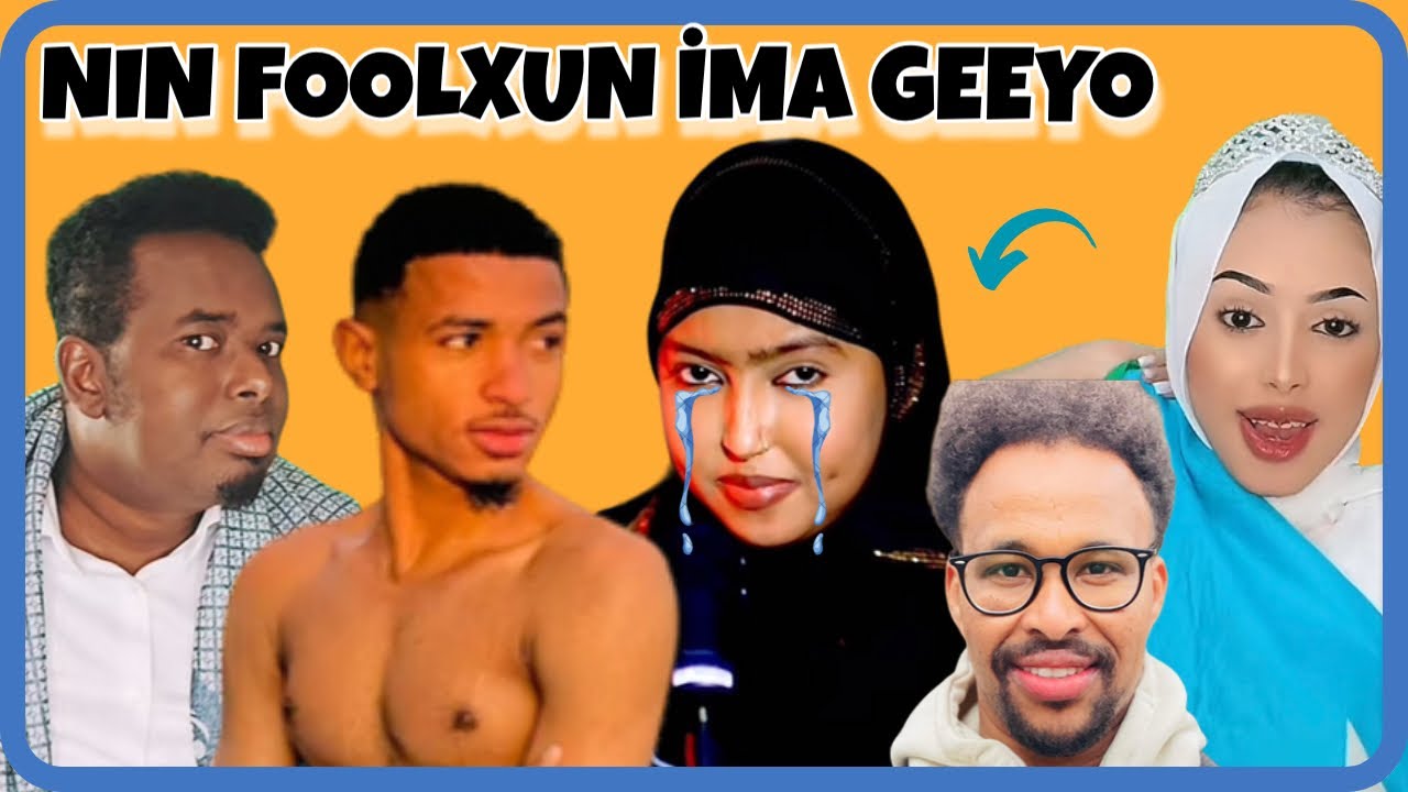NIN FOOLXUMO WAYN İMA GERYO ABDIHAFIDNA MA JECLAAN WALIGAY DAHIR ALASOW ...