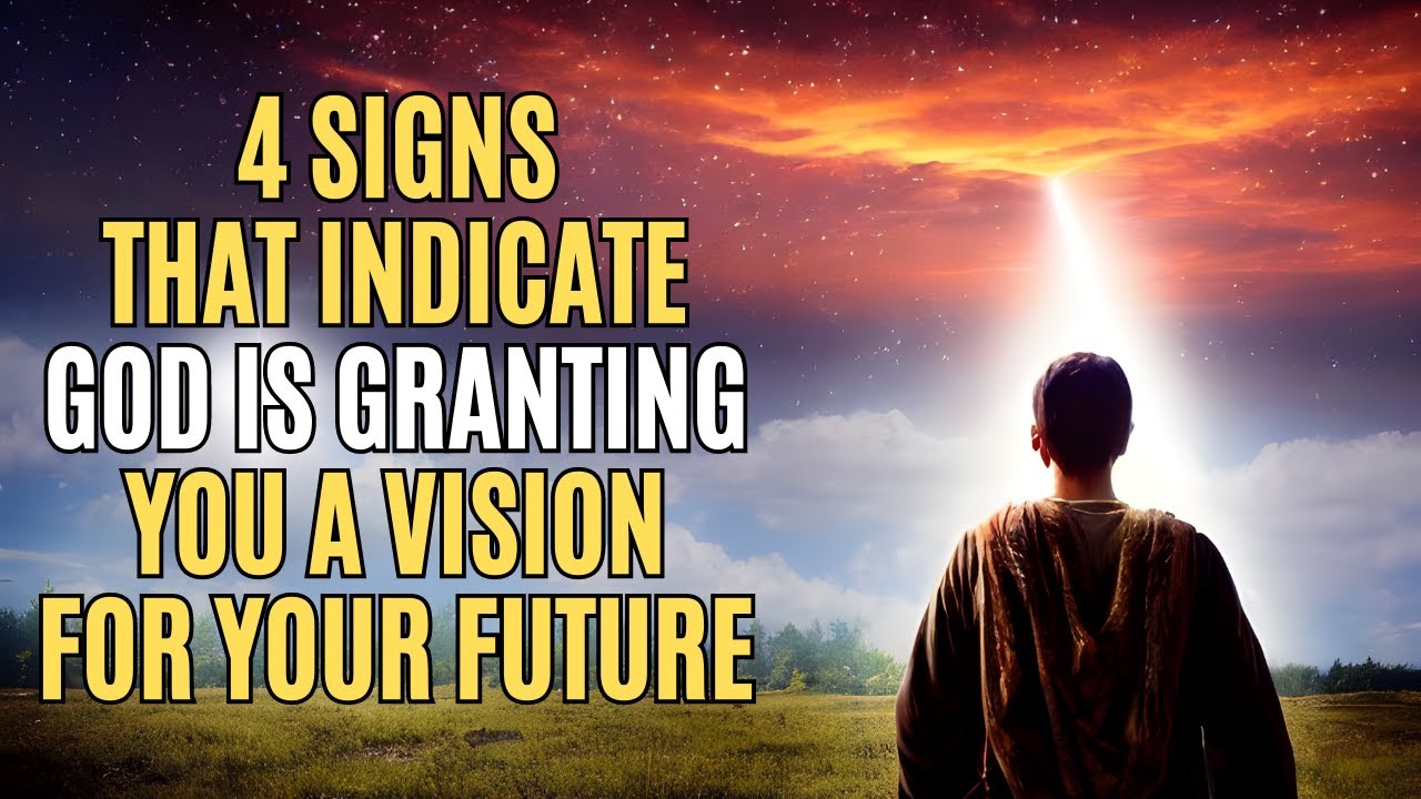4 Signs That Indicate God is Granting You a Vision for Your Future ...