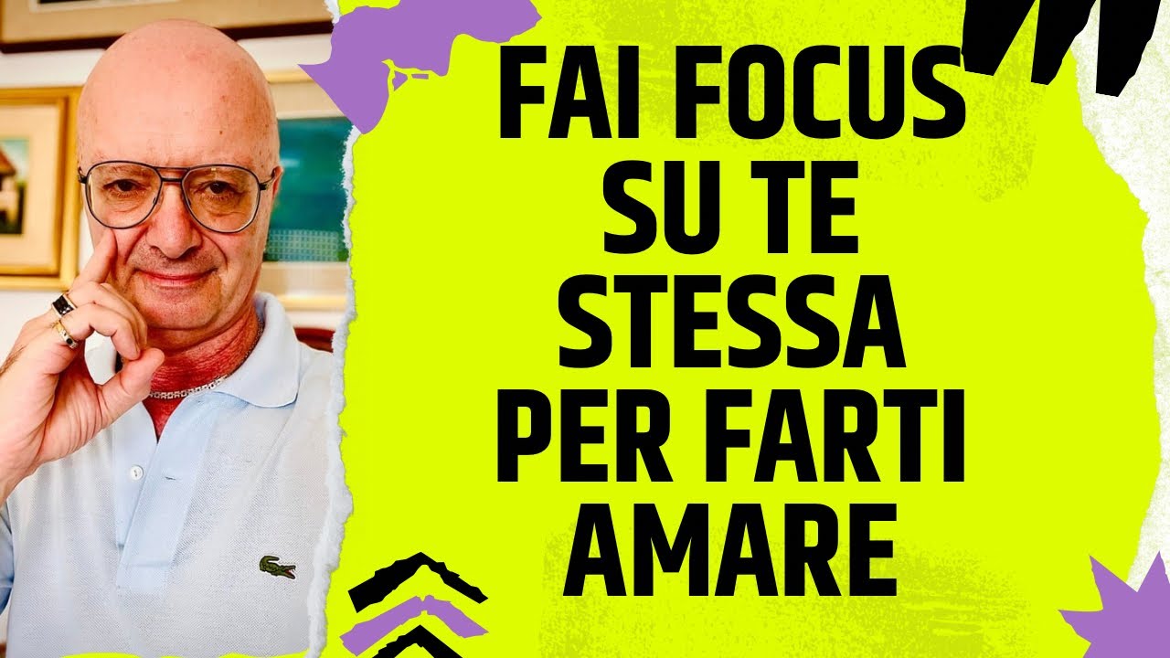FAI FOCUS SU TE STESSA PER FARTI AMARE - YouTube