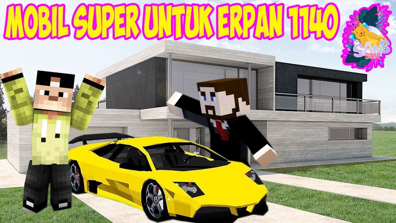 BERI HADIAH MOBIL SUPER OTOMATIS KEPADA ERPAN 1140 DI MINECRAFT SANS ...