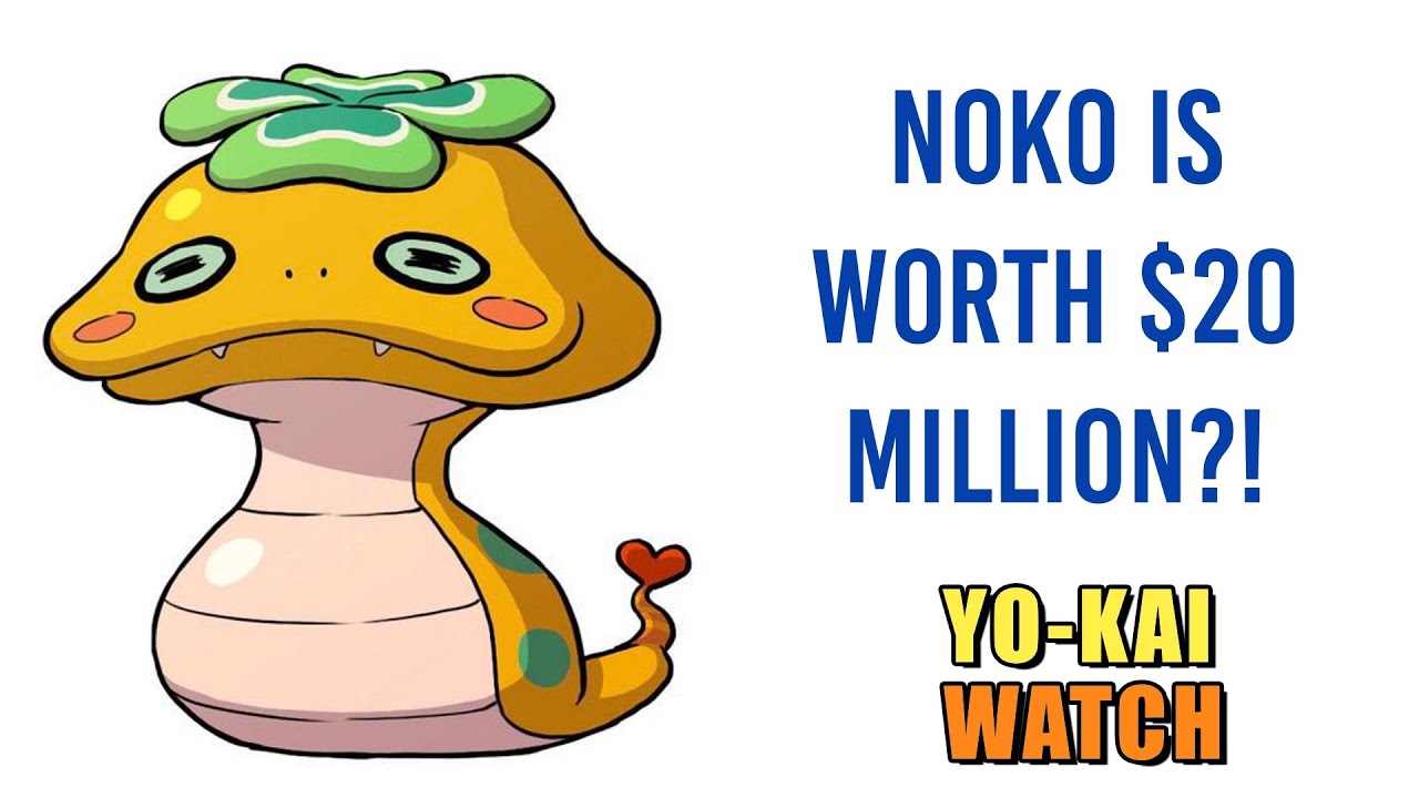 Noko is Worth $20 Million?! - Yo-kai Watch - YouTube