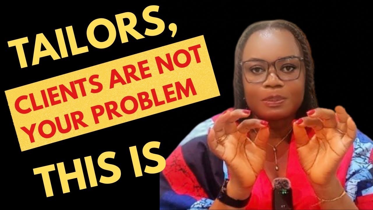 Tailors, Clients Are Not Your Problem,This is(Hidden Truth Revealed ...