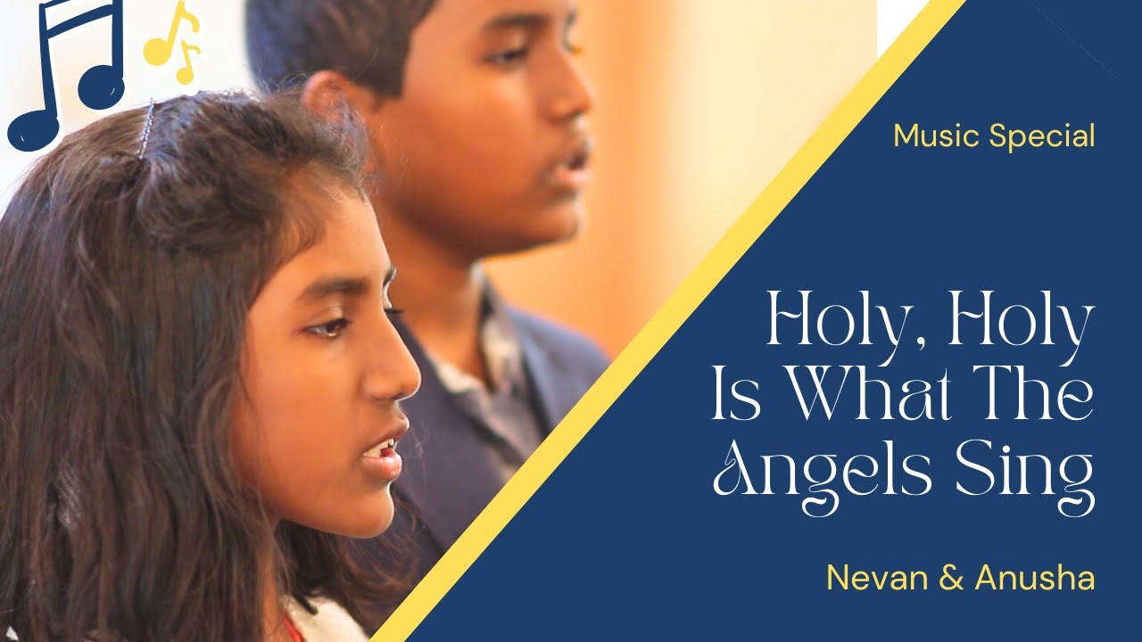 [Music Special] Holy, Holy Is What The Angels Sing - Nevan & Anusha ...