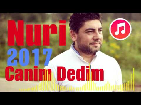 Nuri Serinlendirici - Canim Dedim 2017