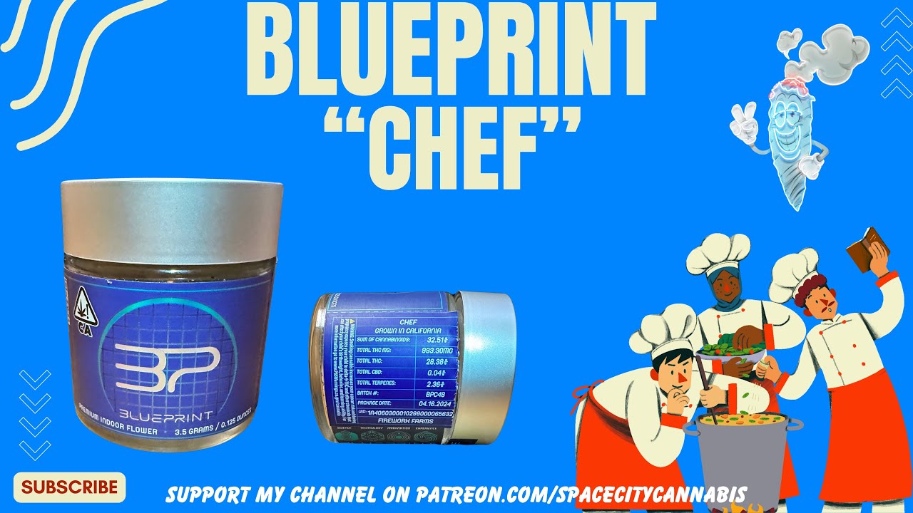 BLUEPRINT STRAIN REVIEW: Chef (🍬🔥⛽️) That Sweet Gas!!! - YouTube