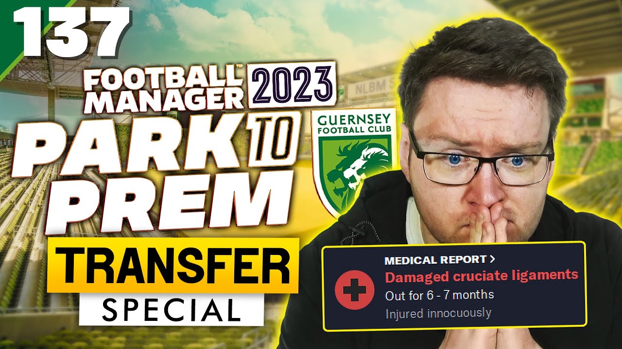 Park To Prem FM23 | Episode 137 - 7 MONTH INJURY?! | Football Manager ...