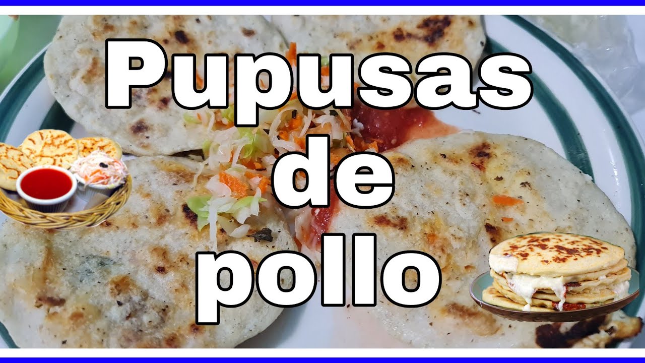 PUPUSAS DE POLLO PASO A PASO 2022 - YouTube