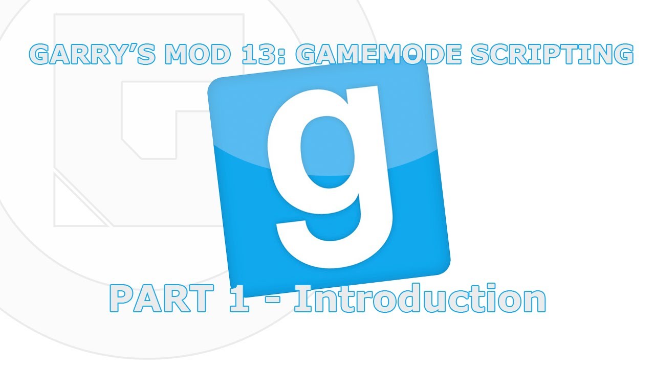 Garrys Mod 13 Gamemode Scripting Part 1 Introduction Youtube