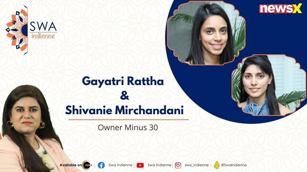 Gayatri Rattha & Shivanie Mirchandani, owner Minus 30| Swa Indienne ...