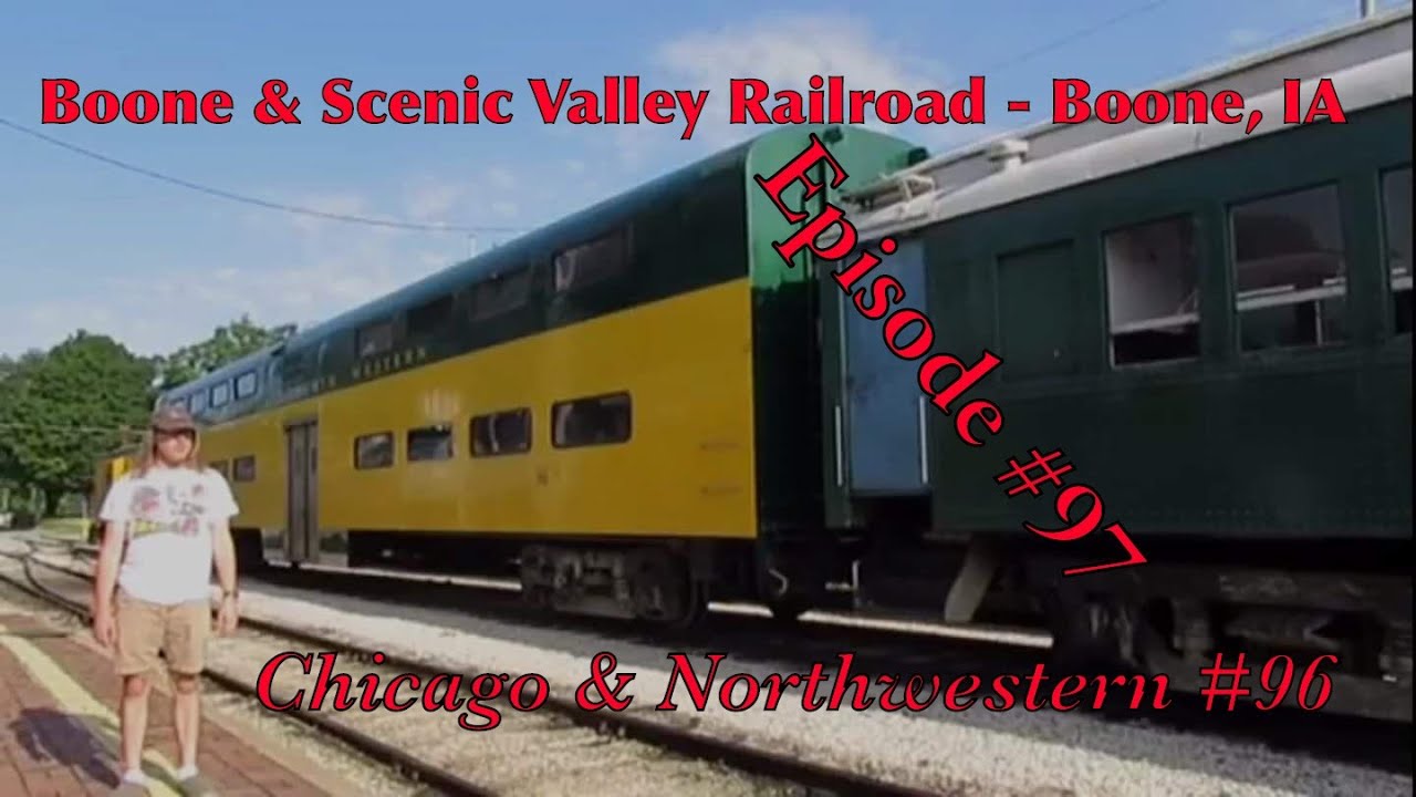 _Boone & Scenic Valley Railroad – Boone, IA_ Episode 97 (Chicago ...