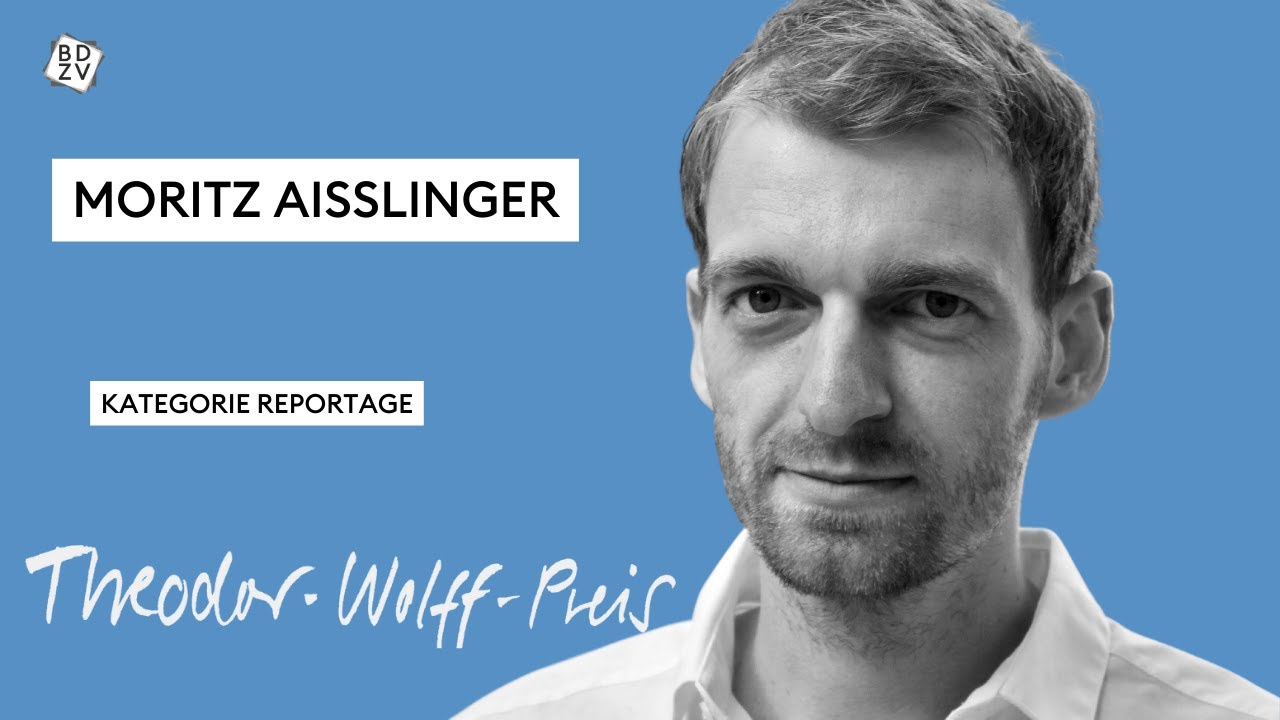 Theodor-Wolff-Preis 2023: Moritz Aisslinger / TWP-Nominierter - YouTube